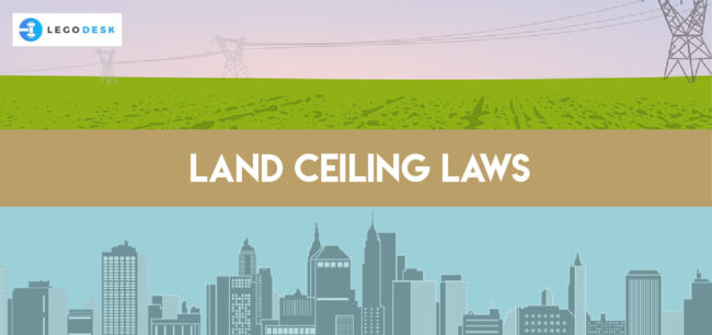 Land Ceiling Act in India - Definition and Amendments | Legodesk