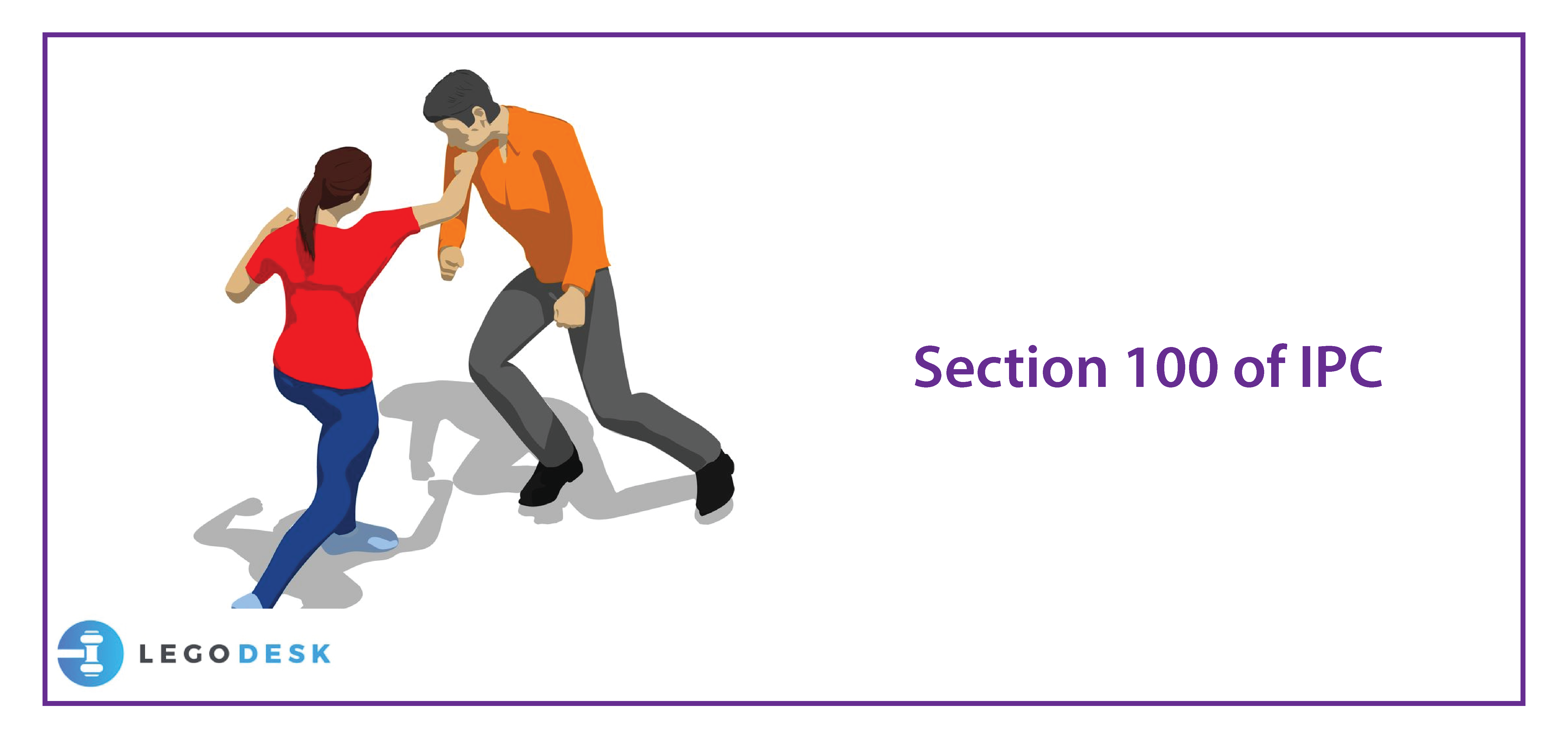 IPC Section 100 Right To Private Defence Of Body IPC Section 100 Right To Private Defence Of Body